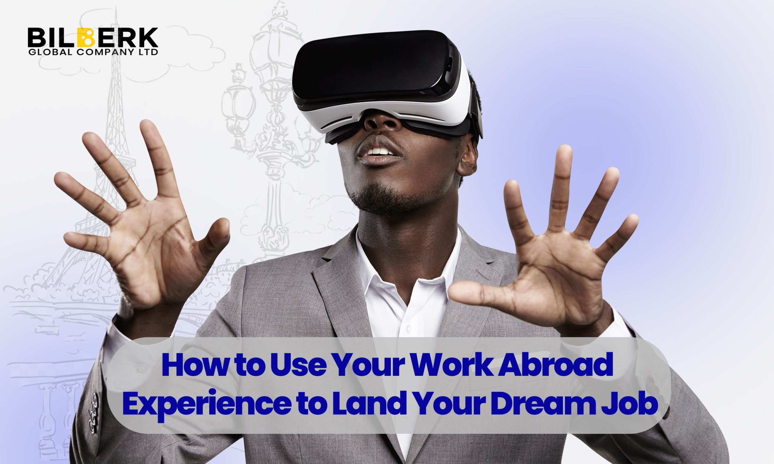 Work Abroad Experience to Land Your Dream Job